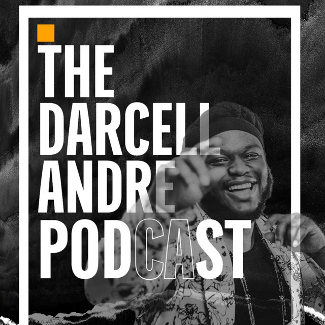 The Darcell Andre Podcast | Podcast on Spotify