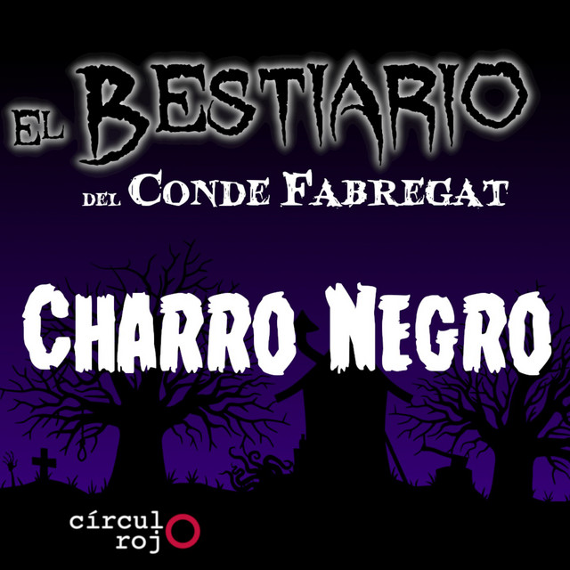 Charro Negro 106 - El Bestiario del Conde Fabregat | Podcast on Spotify