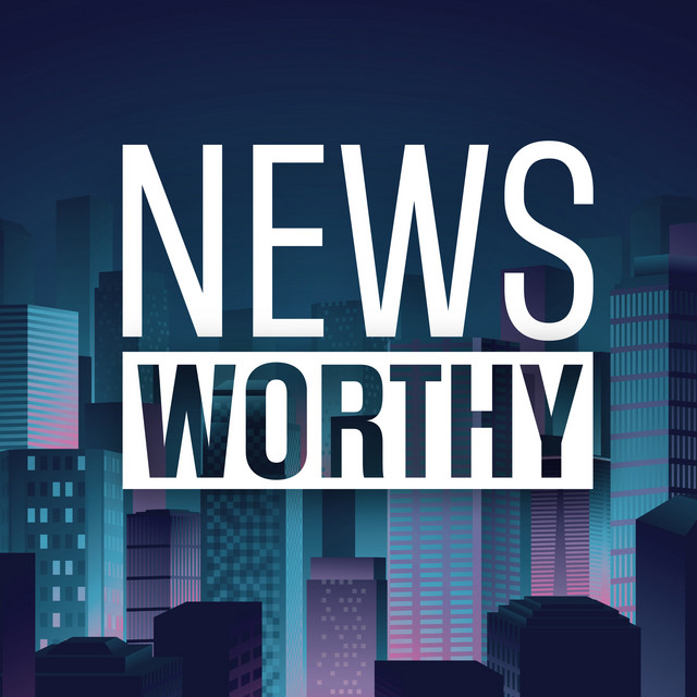 News Worthy | Podcast on Spotify