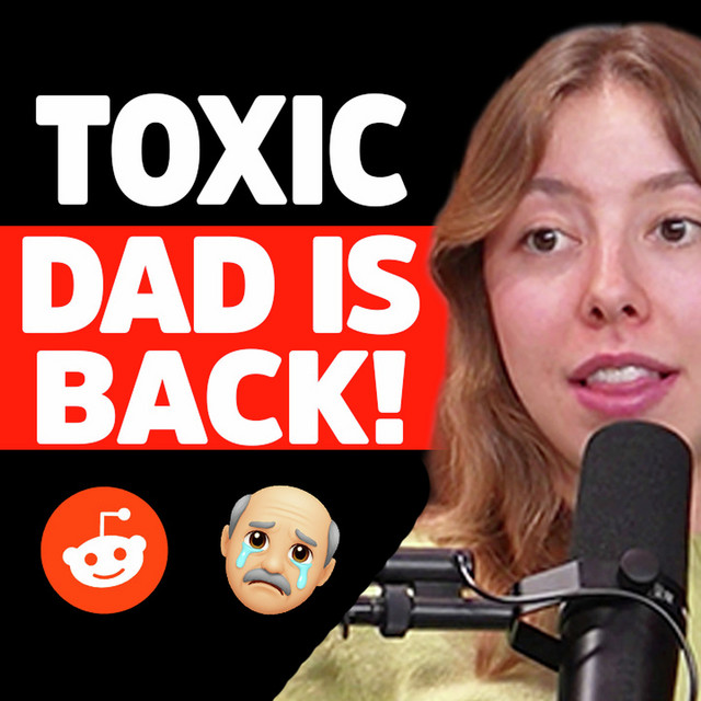 My dad abandoned me then returned… I said, “GET OUT!” | Reddit Stories ...