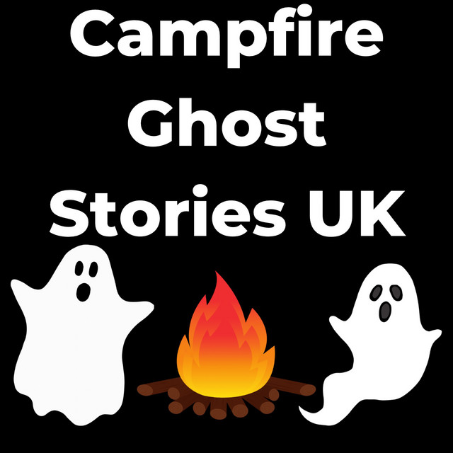 Campfire Ghost Stories UK | Podcast on Spotify