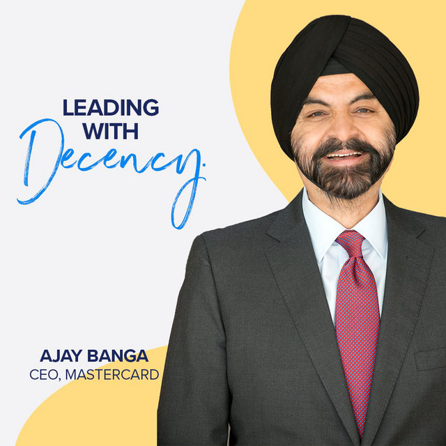 Ajay Banga, Mastercard CEO—Be Guided by Decency - How Leaders Lead with ...