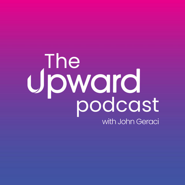The Upward Podcast with John Geraci | Podcast on Spotify