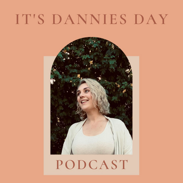 Its Dannies Day | Podcast on Spotify