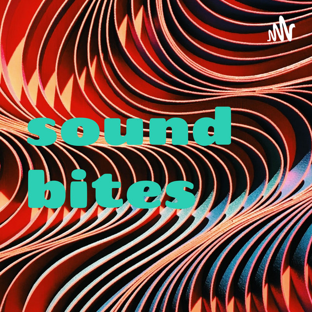 sound bites | Podcast on Spotify