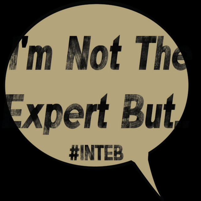 I’m Not The Expert But.. | Podcast on Spotify