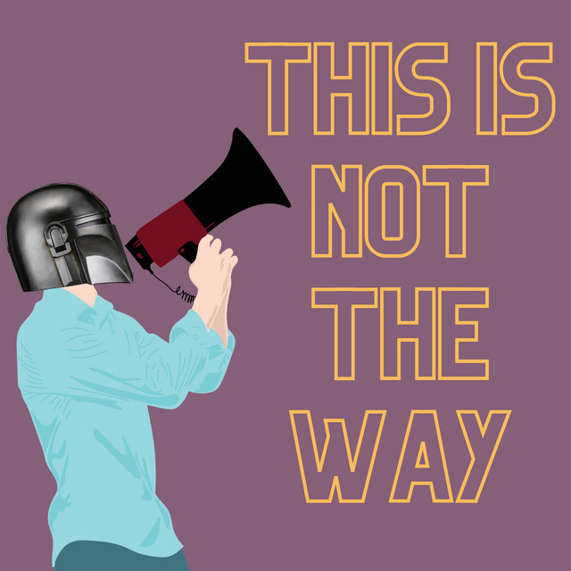 This is Not the Way | Podcast on Spotify
