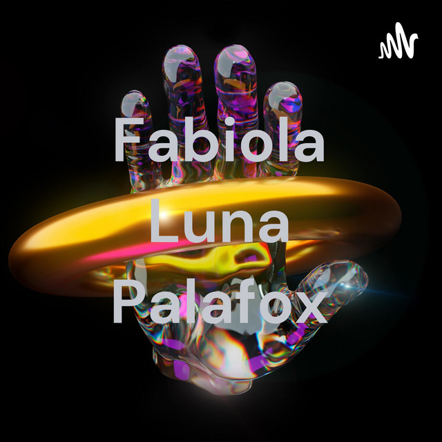 Fabiola Luna Palafox | Podcast on Spotify