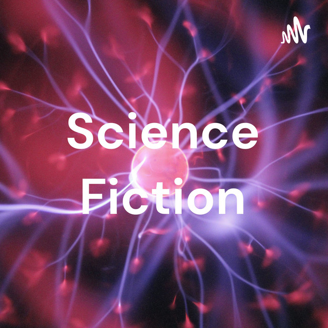 Science Fiction | Podcast on Spotify