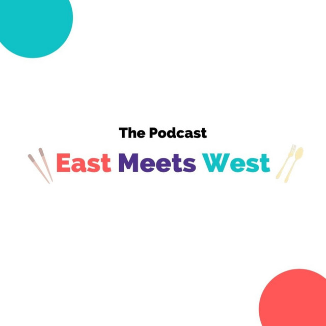 East Meets West Podcast | Podcast on Spotify