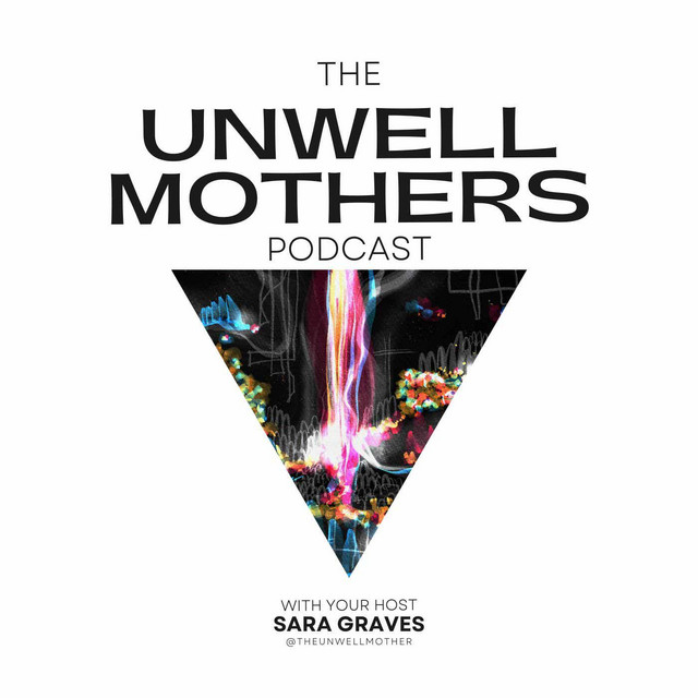 The Unwell Mothers | Podcast on Spotify