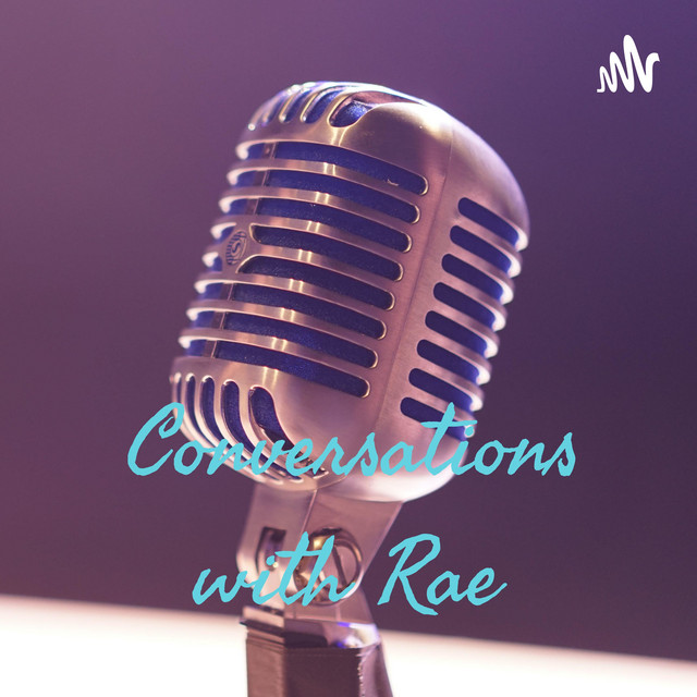 Conversations with Rae | Podcast on Spotify