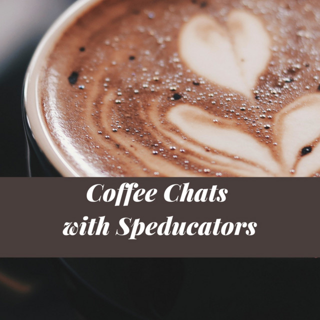 Coffee Chats with Speducators | Podcast on Spotify