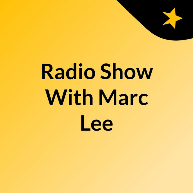 Radio Show With Marc Lee | Podcast on Spotify
