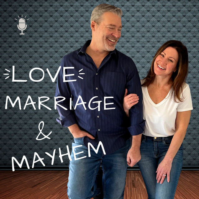 Love, Marriage & Mayhem | Podcast on Spotify
