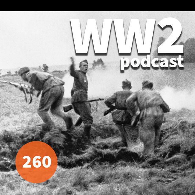 260 - Operation Bagration - WW2 Podcast | Podcast on Spotify