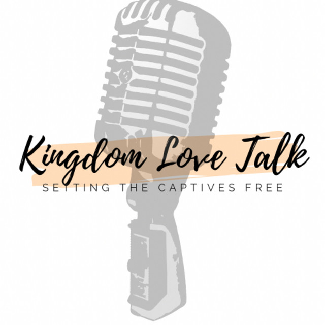 Kingdom Love Talk | Podcast on Spotify