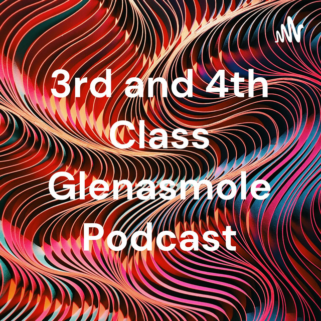 3rd and 4th Class Glenasmole Podcast | Podcast on Spotify