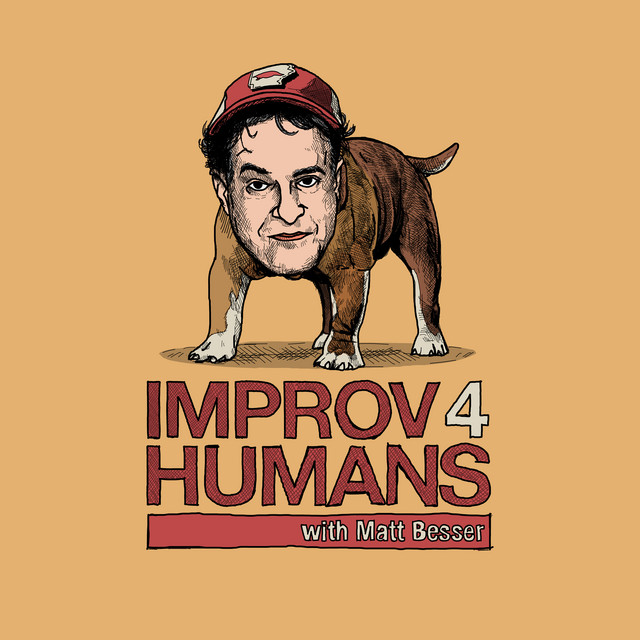 improv4humans with Matt Besser | Podcast on Spotify