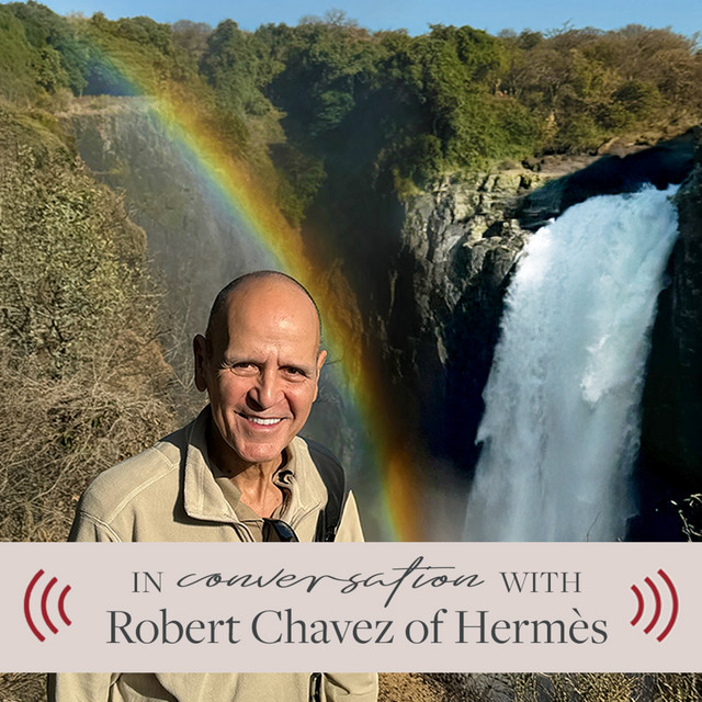 In conversation with Robert Chavez, Executive Chairman of Hermès ...