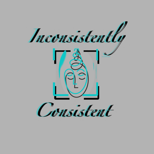 Inconsistently Consistent | Podcast on Spotify