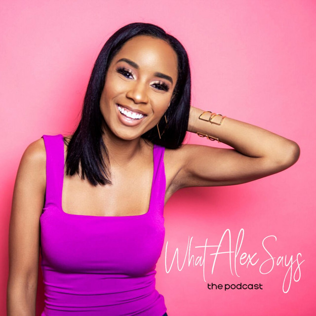 What Alex Says | Podcast on Spotify
