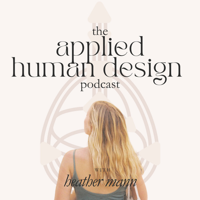 The Applied Human Design Podcast | Podcast on Spotify