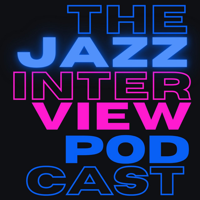 The Jazz Interview Podcast | Podcast on Spotify