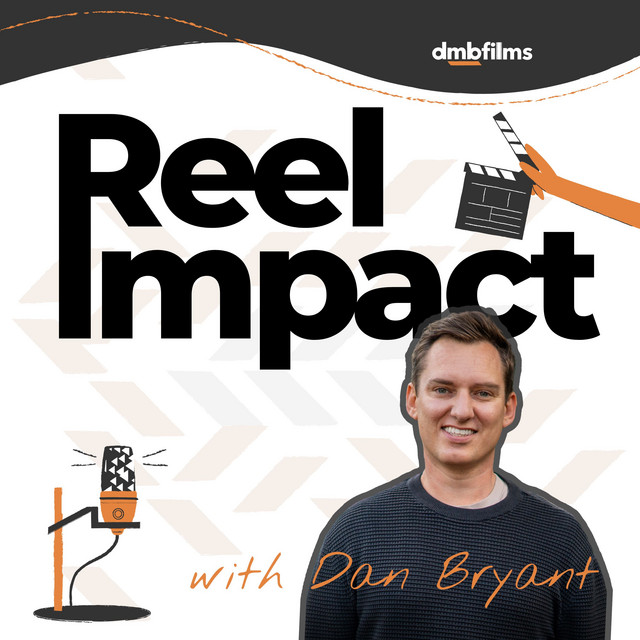 Reel Impact with Dan Bryant | Podcast on Spotify