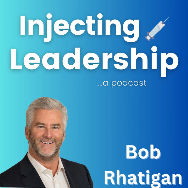Bob Rhatigan - Part 1 - S1 E11 - Injecting Leadership | Podcast on Spotify