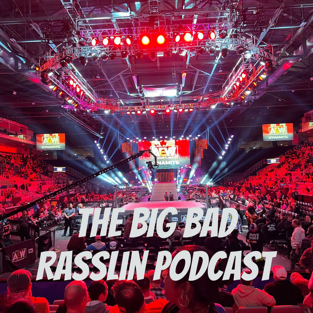 The Big Bad Rasslin Podcast | Podcast on Spotify