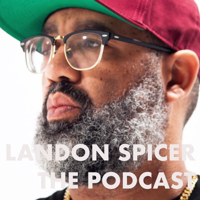 Landon Spicer - The Podcast | Podcast on Spotify