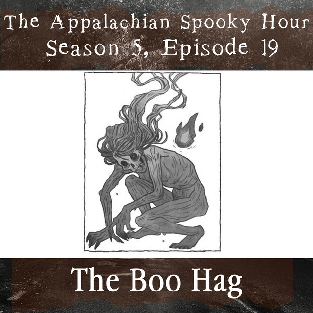 The Boo Hag - Appalachian Spooky Hour | Podcast on Spotify