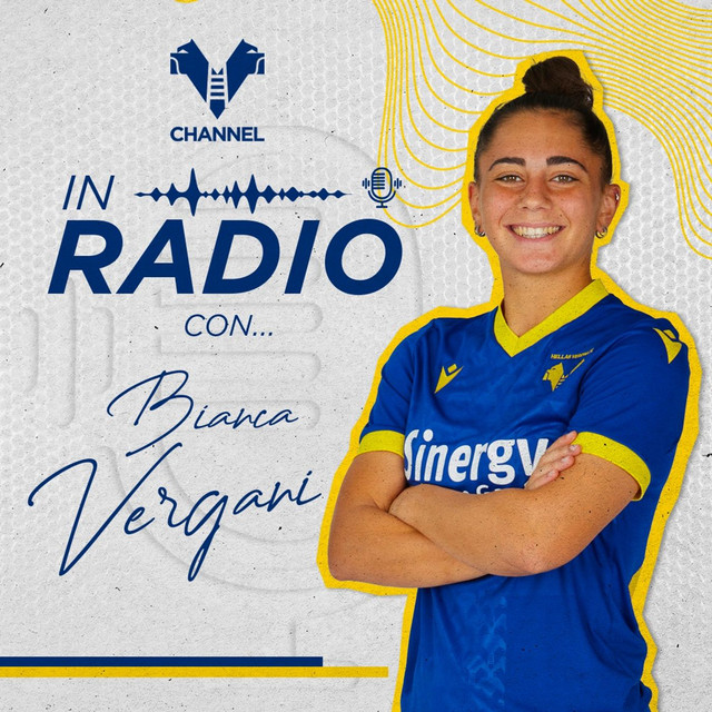 In Radio con... Bianca Vergani - Hellas Verona Channel | Podcast on Spotify
