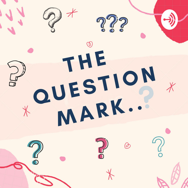 The Question Mark | Podcast on Spotify