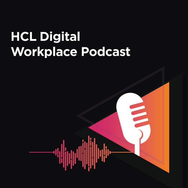 HCL Digital Workplace Podcast | Podcast on Spotify