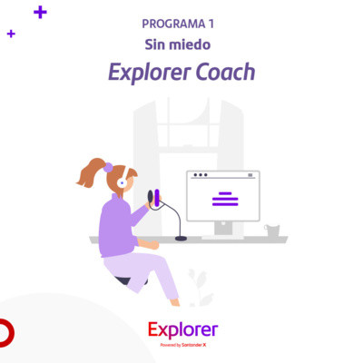 Explorer Coach. Programa 1. Sin miedo - Explorer Coach | Podcast on Spotify