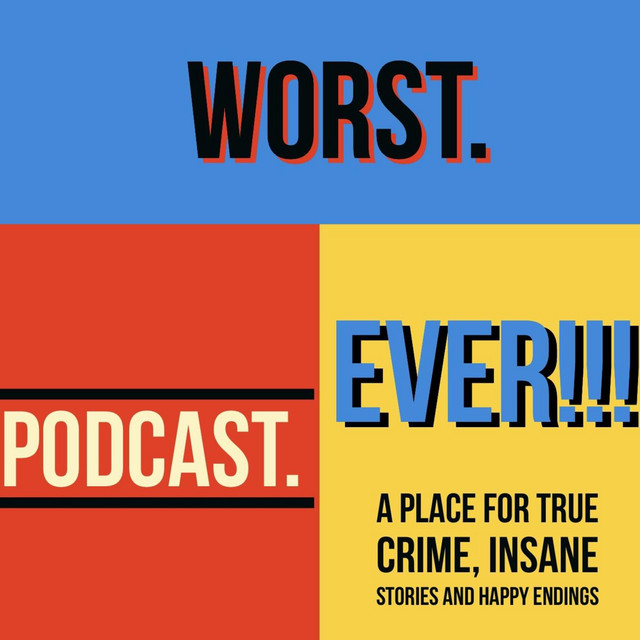 Worst. Podcast. Ever!!! | Podcast on Spotify