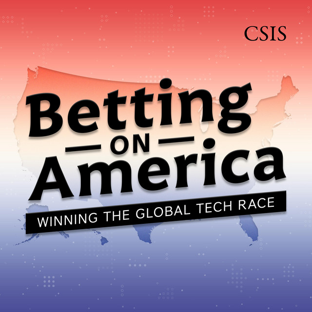 Betting on America: Winning the Global Tech Race | Podcast on Spotify