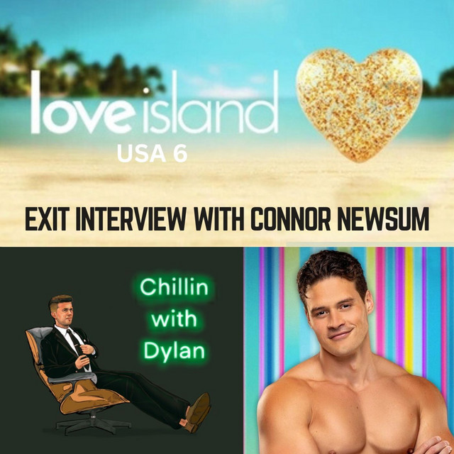 Love Island USA 6 - Exit Interview w/ Connor Newsum - Chillin with ...