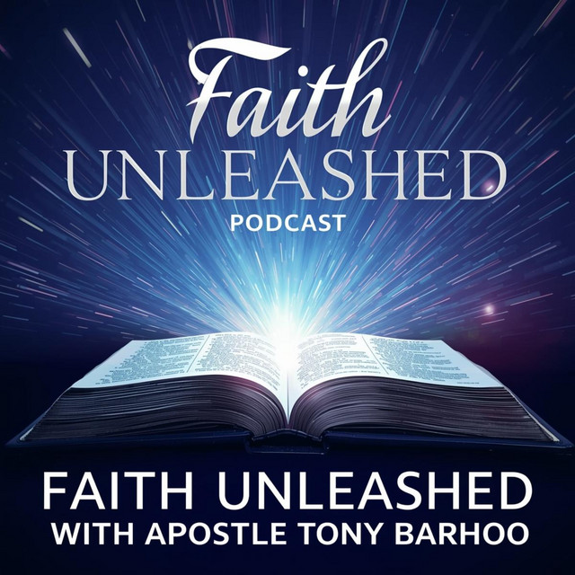 FAITH UNLEASHED: With Apostle Tony Barhoo | Podcast on Spotify