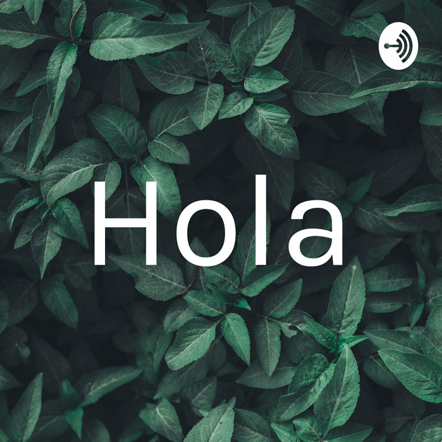 Hola | Podcast on Spotify