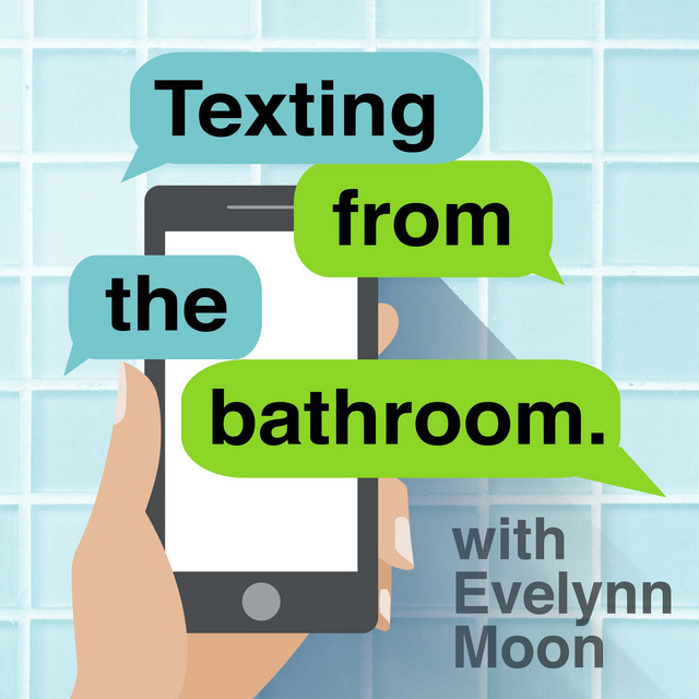 Texting from the Bathroom | Podcast on Spotify
