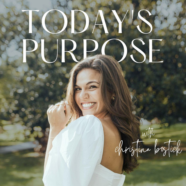 Today's Purpose Podcast with Christina Bostick | Podcast on Spotify
