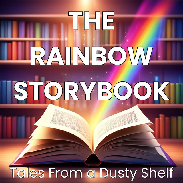 The Rainbow Storybook: Tales From a Dusty Shelf | Podcast on Spotify