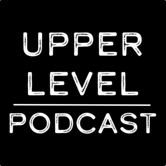 UPPER LEVEL Podcast | Podcast on Spotify