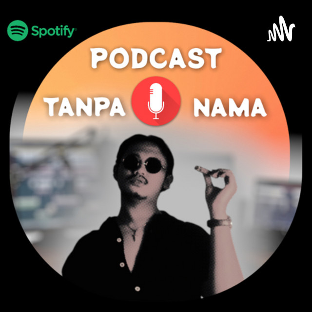 Podcast Tanpa Nama | Podcast on Spotify