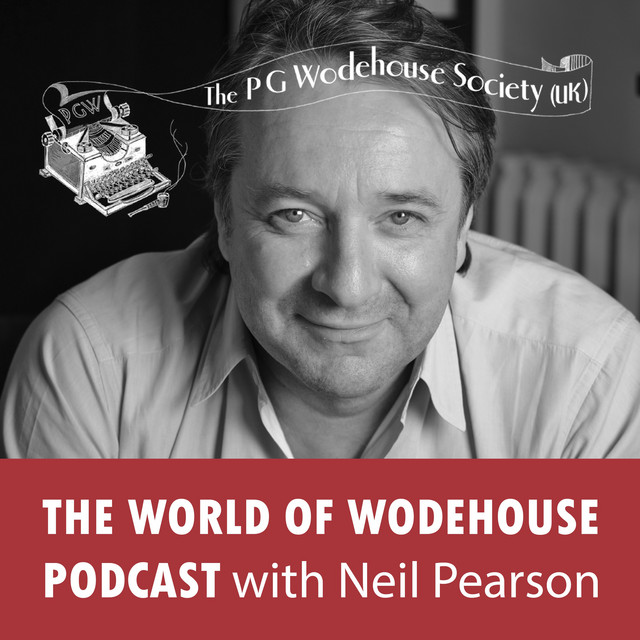 The World of Wodehouse Podcast by Neil Pearson - The World of Wodehouse ...
