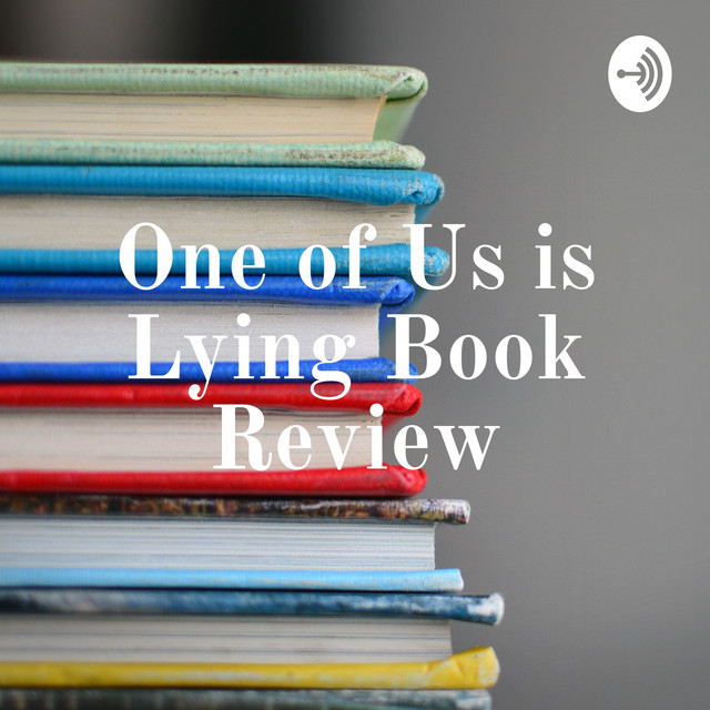 One of Us is Lying Book Review | Podcast on Spotify