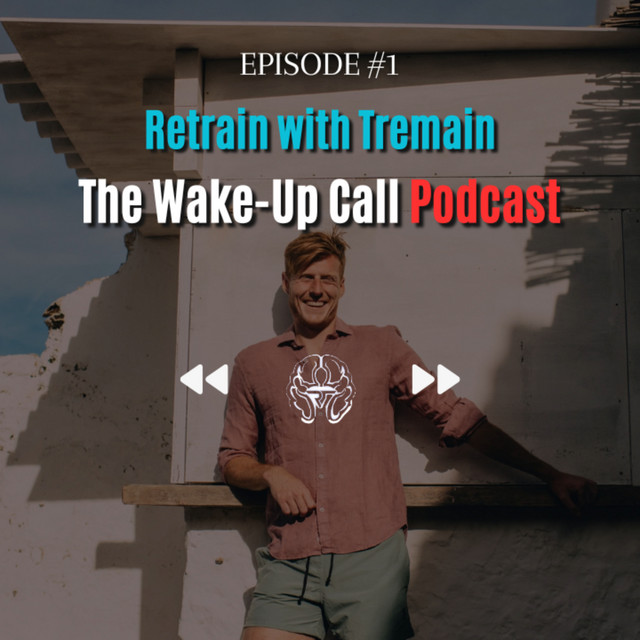 The Wake Up Call: Retrain with Tremain | Podcast on Spotify